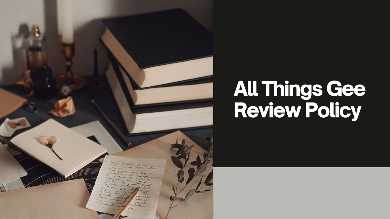 Review Policy – All Things Gee